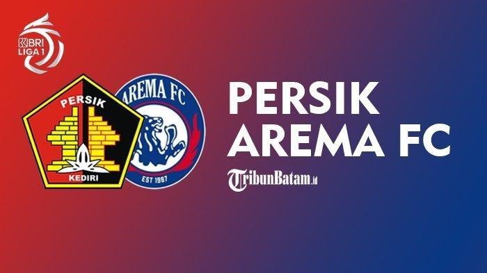 Live Streaming Persik Kediri vs Arema FC, Kick Off Sore Ini Pukul 15.00 WIB, Akses Link Disini ...