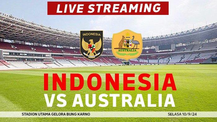 Live Streaming Indonesia vs Australia, Nonton di Sini Kualifikasi Piala Dunia 2026 - Halaman 2 ...