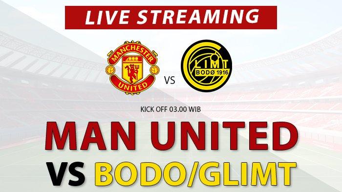 Live Streaming Manchester United vs Bodo/Glimt di Liga Eropa, Kick Off Pukul 03.00 WIB ...