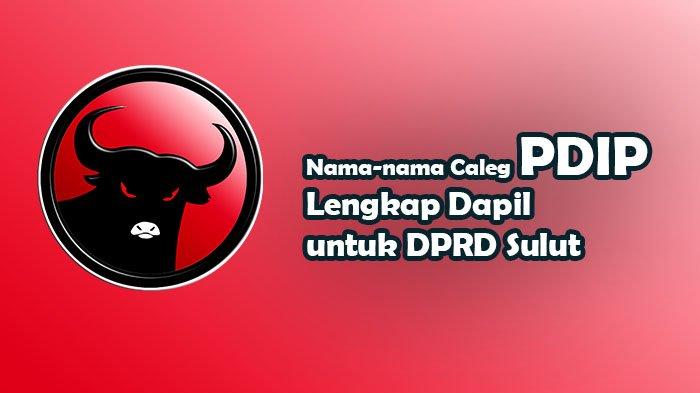 Nama-nama Caleg PDIP Lengkap Dapil untuk DPRD Sulut - Tribunmanado.co.id