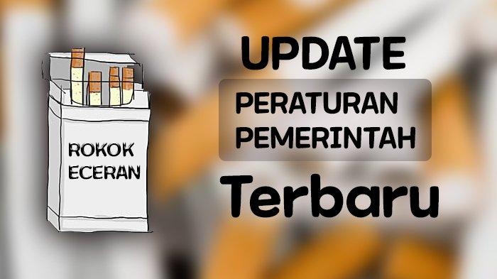 Peraturan Pemerintah Terbaru, Ada Pasal Tentang Dilarang Jual Rokok ...