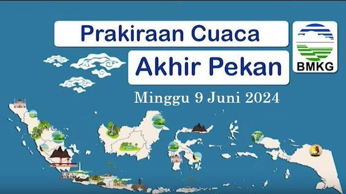 Peringatan Dini BMKG Besok Minggu 9 Juni 2024: Warga Sumut hingga Sulut Waspada Cuaca Ekstrem ...