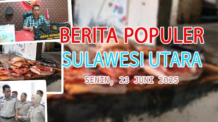 Berita Populer Sulawesi Utara: Harga Daging Babi Turun, Penikaman Istri di Kotamobagu ...