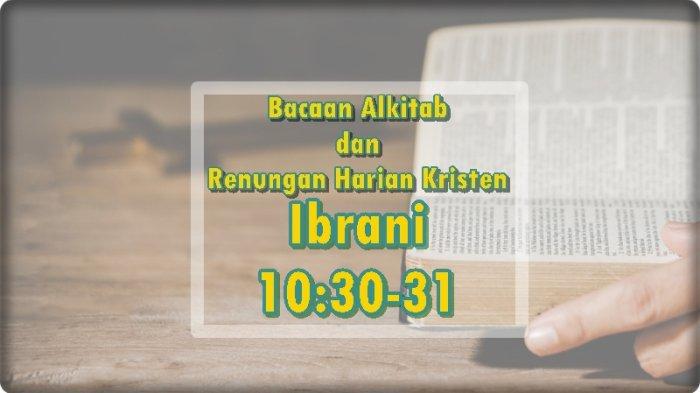 Renungan Harian Kristen, Bacaan Alkitab Ibrani 10:30-31 - Tribunmanado ...
