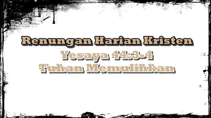 Renungan Harian Kristen Selasa 3 Juni 2025, Yesaya 44:3-4, Tuhan ...