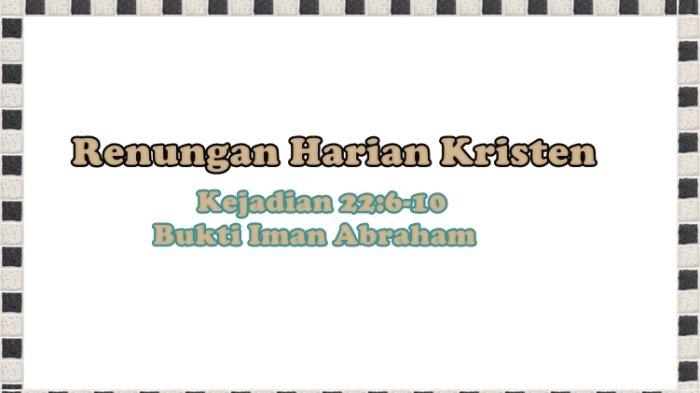Renungan Harian Kristen, Kejadian 22:6-10, Bukti Iman Abraham - Tribunmanado.co.id