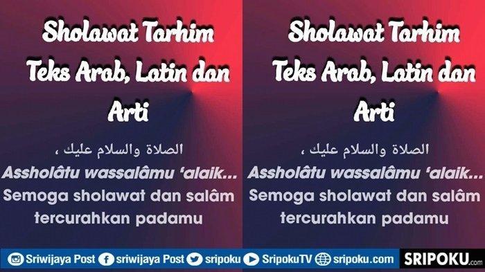 Lirik Sholawat Tarhim Teks Arab, Latin dan Arti: Ash-shalatu Was-Salamu ...