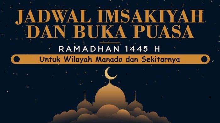 Jadwal Imsak dan Buka Puasa Ramadhan Kamis 14 Maret 2024 di Manado, Bitung, Kotamobagu dan ...