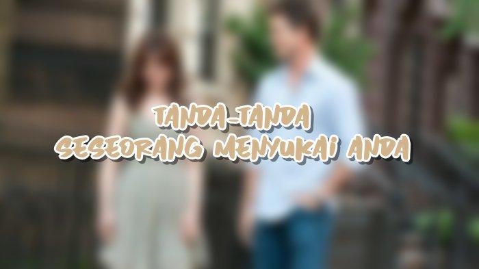 Tanda-tanda Seseorang Menyukai Anda, Perhatikan Hal Ini - Tribunmanado.co.id