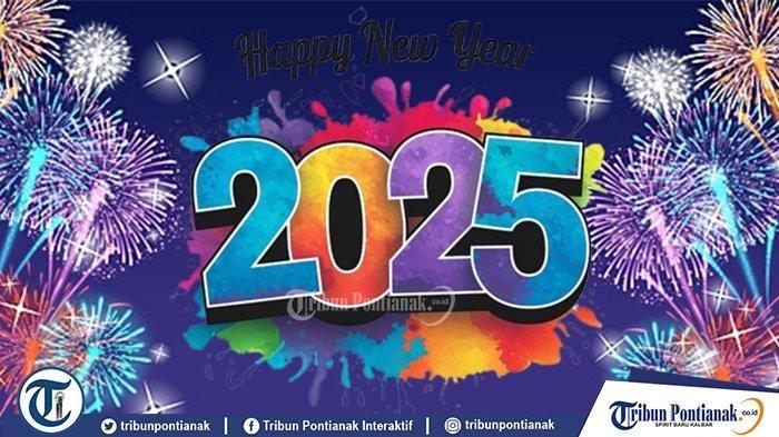 20 Kata Bijak Ucapan Selamat Tahun Baru 2025, Kalimatnya Berisi Doa Penuh Harapan - Tribunmanado ...