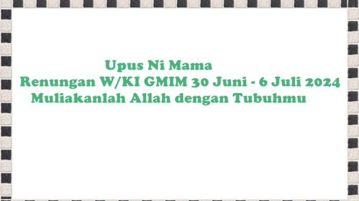 Upus Ni Mama, Renungan W/KI GMIM 30 Juni - 6 Juli 2024, Muliakanlah ...