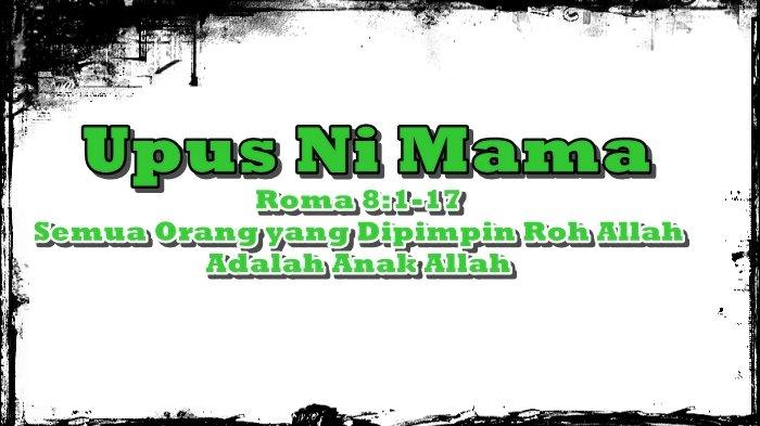 Upus Ni Mama, Renungan W/KI GMIM 8-14 Juni 2025, Semua Orang yang ...