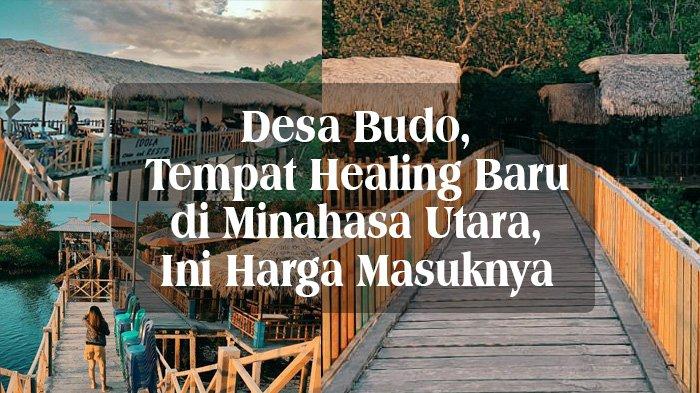 Wisata Manado - Desa Budo, Tempat Healing Baru di Minut Sulawesi Utara ...
