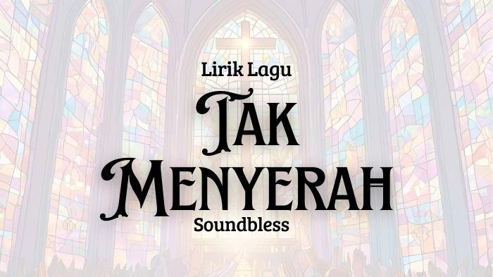 Lirik Lagu Tak Menyerah - Soundbless - Tribunmanado.co.id