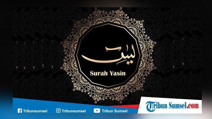 Surah Yasin 83 Ayat, Lengkap Dengan Arti dan Doanya - Tribunmanado.co.id
