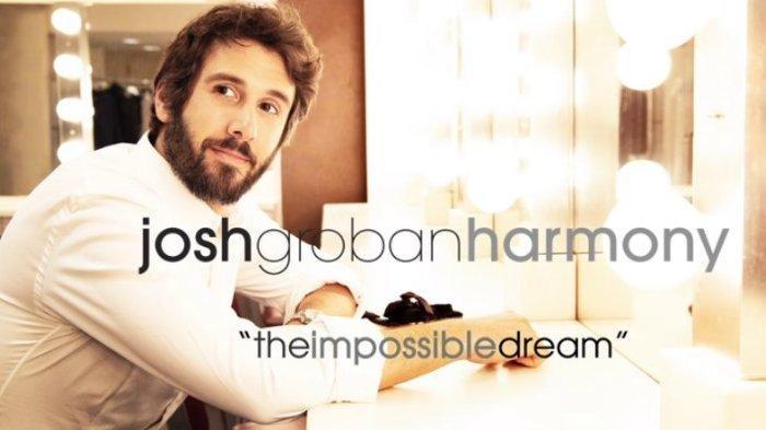 Lirik Lagu The Impossible Dream - Josh Groban: to Dream the Impossible Dream - Tribunmanado.co.id