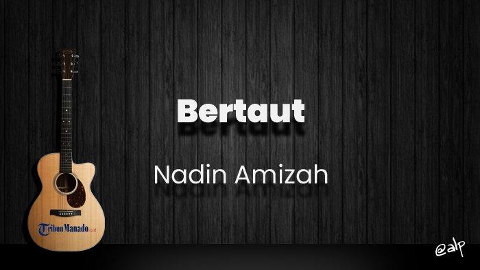 Chord Bertaut - Nadin Amizah, Kunci Gitar Dasar dari C, Lirik Lagu Bun ...