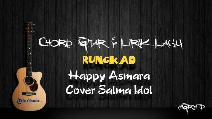 Chord Gitar Lagu Rungkad Happy Asmara Cover Salma Idol Id