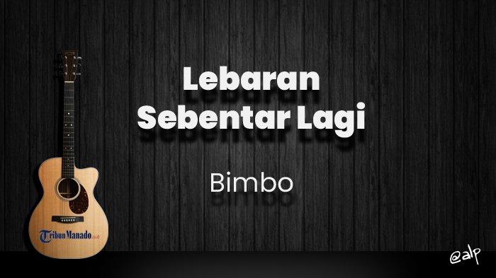 Chord Lebaran Sebentar Lagi - Bimbo, Kunci Gitar Dasar C, Lirik Lagu Sesudah Saling Bermaafan ...