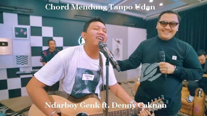 Chord Mendung Tanpo Udan - Ndarboy Genk ft. Denny Caknan - Kunci Gitar C - Tribunmanado.co.id