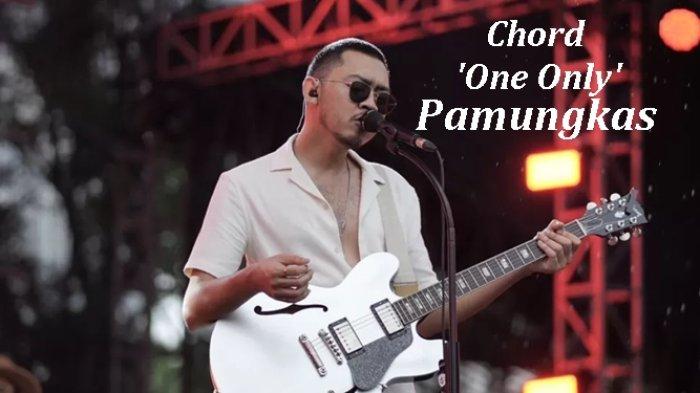 Chord One Only - Pamungkas - Kunci Gitar C - Tribunmanado.co.id