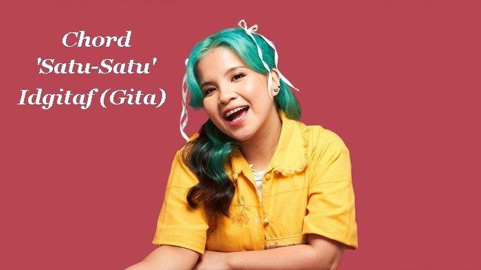 Chord Satu-Satu - Idgitaf - Kunci Gitar C - Tribunmanado.co.id