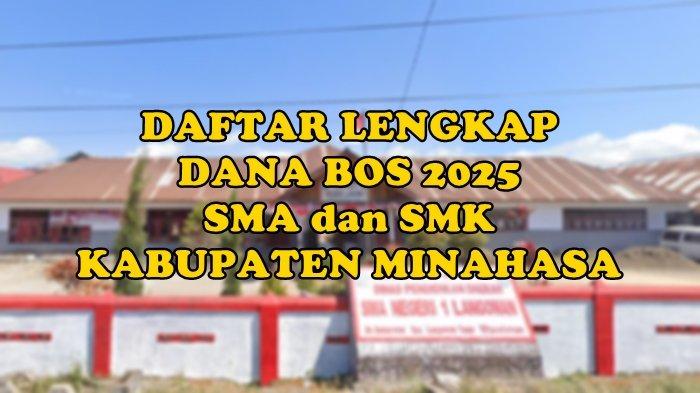 Daftar Lengkap SMA dan SMK Penerima Dana BOS 2025 di Kabupaten Minahasa ...