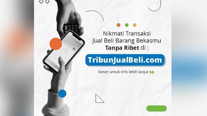 Fitur Terbaru Tribunjualbeli.com, Jaringan Tribun Network, Permudah Transaksi Jual Beli Barang ...