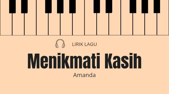 Lirik Lagu Menikmati Kasih - Amanda, Saat Indah - Tribunmanado.co.id
