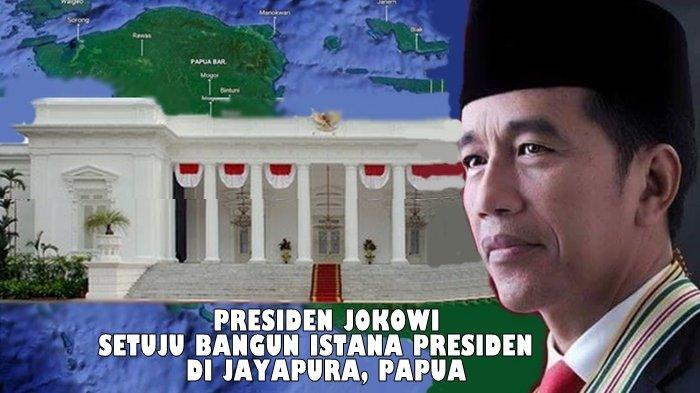Jokowi Siap Bangun Istana Kepresidenan Di Papua Tahun Depan Abisai