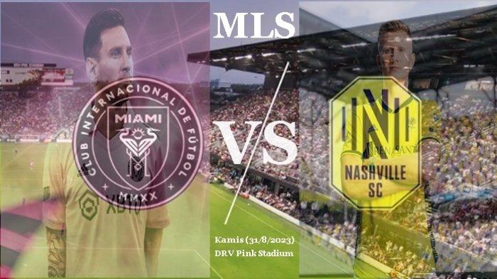 Link Gratis Live Streaming Inter Miami vs Nashville Laga MLS Kamis Pagi ...