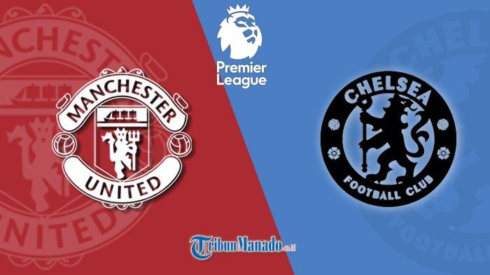 Link Live Streaming Manchester United vs Chelsea, Akses Gratis Nonton Liga Inggris Disini ...