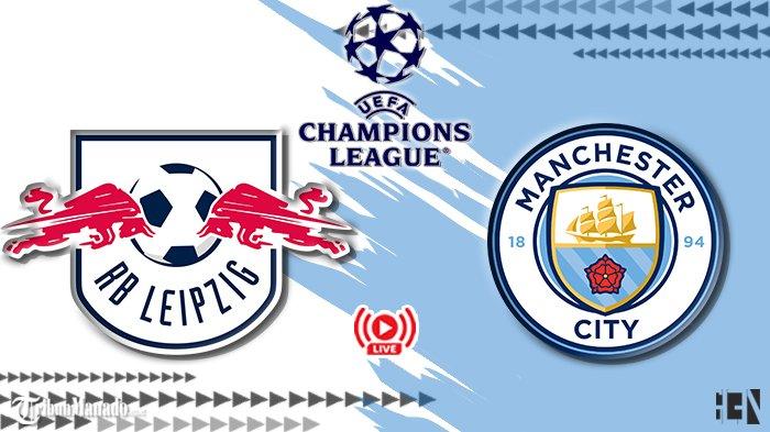 Live Gratis! Streaming RB Leipzig vs Manchester City, Link Nonton Liga Champions Disini ...