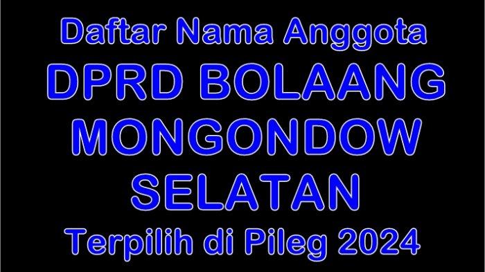 Daftar Nama-nama Anggota DPRD Kabupaten Bolaang Mongondow Selatan Terpilih di Pileg 2024 ...