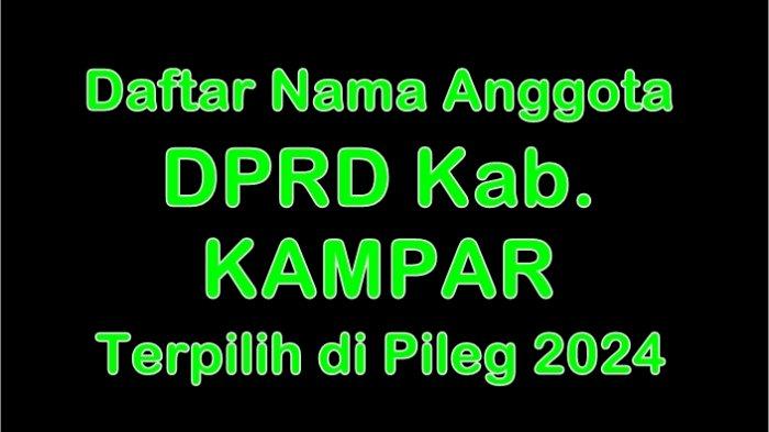 Daftar Nama-nama Anggota DPRD Kabupaten Kampar yang Terpilih di Pileg 2024 - Tribunmanado.co.id