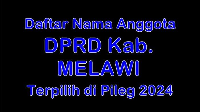 Daftar Nama-nama Anggota DPRD Kabupaten Melawi Terpilih di Pileg 2024 - Tribunmanado.co.id