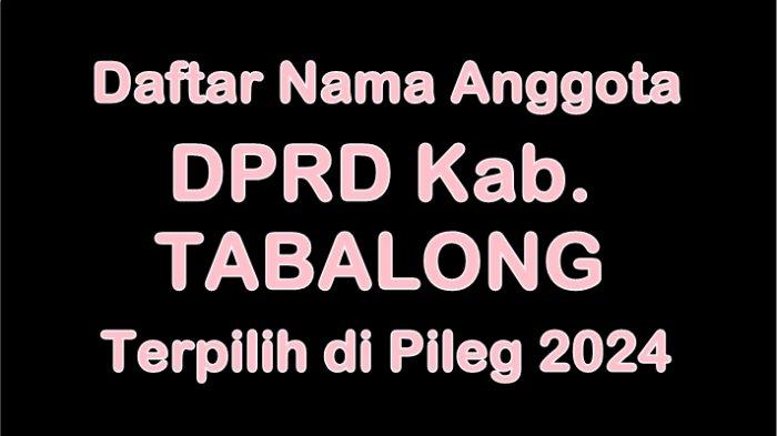 Daftar Nama-nama Anggota DPRD Kabupaten Tabalong Terpilih di Pileg 2024 ...