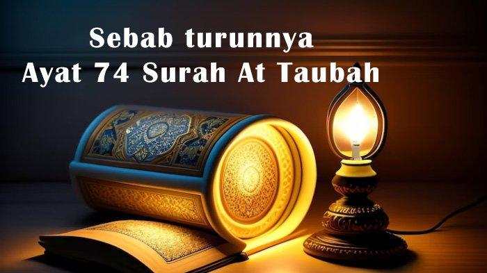 Sebab Turunnya Ayat 74 Surah At Taubah : Kisah Kemarahan Umair bin Saad ...
