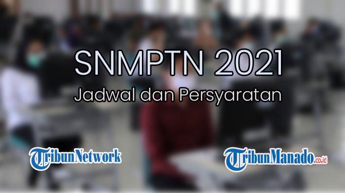 INFO SNMPTN 2021, Cek Jadwal dan Persyaratan Lengkapnya di Sini, Hari ...