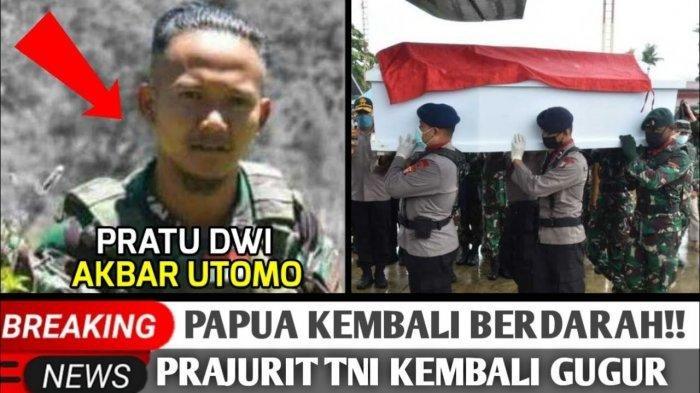 Terungkap Sosok Pratu Dwi Akbar Prajurit TNI Gugur Ditembak Mati KKB Papua, Biodata hingga ...