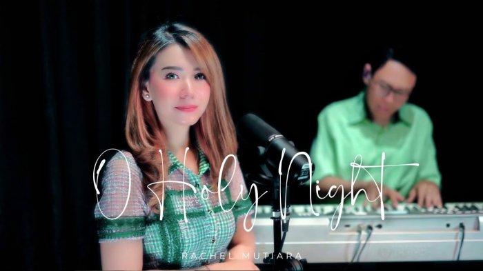 Lirik Lagu O Holy Night - Rachel Mutiara - Tribunmanado.co.id