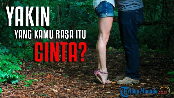Yakin Yang Kamu Rasa Itu Cinta Yuk Bedakan Antara Cinta And Nafsu Id