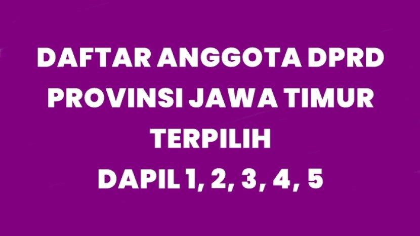 Daftar Lengkap Nama Anggota DPRD Provinsi Jawa Barat Terpilih dari Dapil 7 hingga 10 - Halaman ...