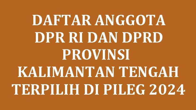 Daftar Nama Semua Anggota DPR RI dan DPRD Kalimantan Selatan yang Terpilih di Pileg 2024 ...