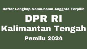 Daftar Nama-nama Anggota DPR RI dan DPRD Provinsi Kalimantan Selatan yang Terpilih ...