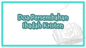 Contoh Doa Syafaat Kristen saat Ibadah Gereja, Kampus, Sekolah, dan di ...