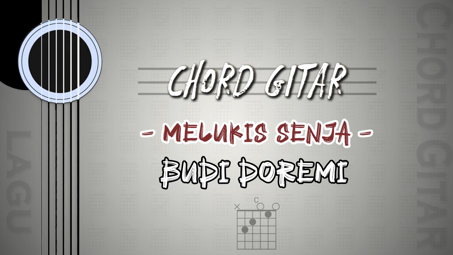 Chord Melukis Senja - Budi Doremi - Kunci Gitar C - Halaman all ...