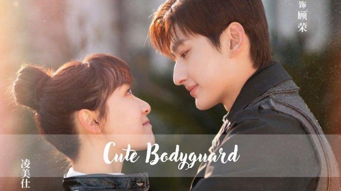 Sinopsis dan Link Nonton Drama China Cute Bodyguard Sub Indo di iQIYI ...