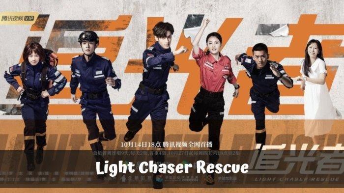 Sinopsis dan Link Nonton Drama China Light Chaser Rescue di WeTV Sub ...
