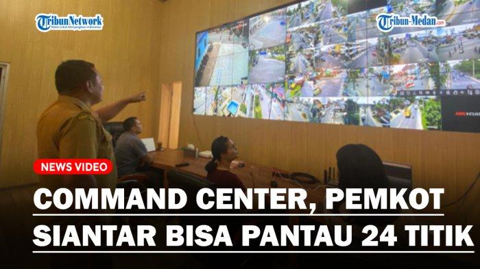 Miliki Command Center, Pemerintah Kota Siantar Bisa Pantau 24 Titik ...